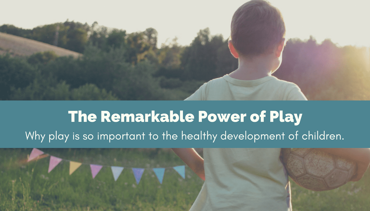 The Remarkable Power of Play – Why Play is So Important to the ...