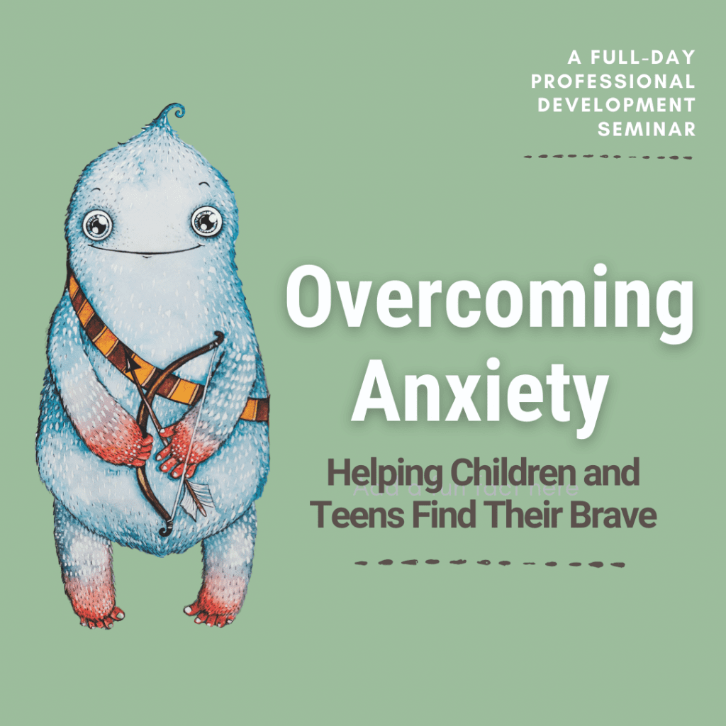 Overcoming Anxiety – Helping Children & Adolescents Find Their Brave ...